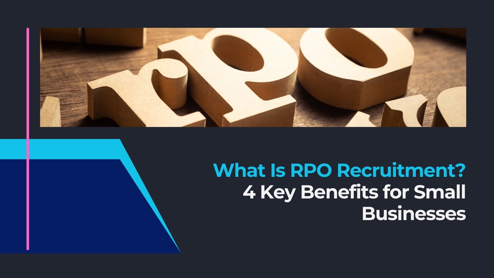 The RPO Recruitment Process : What Are the Benefits for Small Businesses?